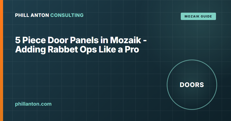 How to Add a Rabbet to 5-Piece Door Panels in Mozaik – Phill Anton ...