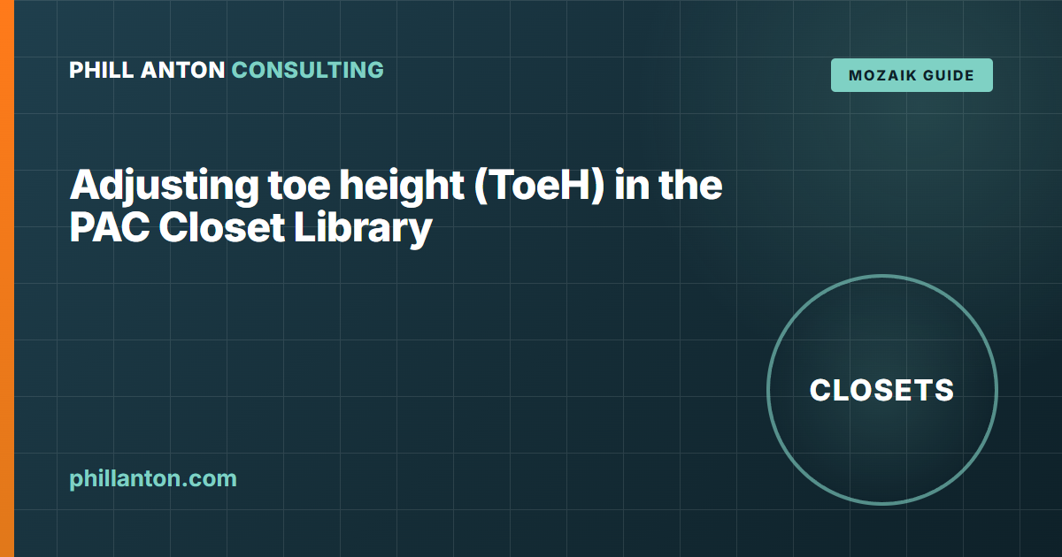 How to Adjust Toe Height in Mozaik (PAC Closet Library) – Phill Anton ...